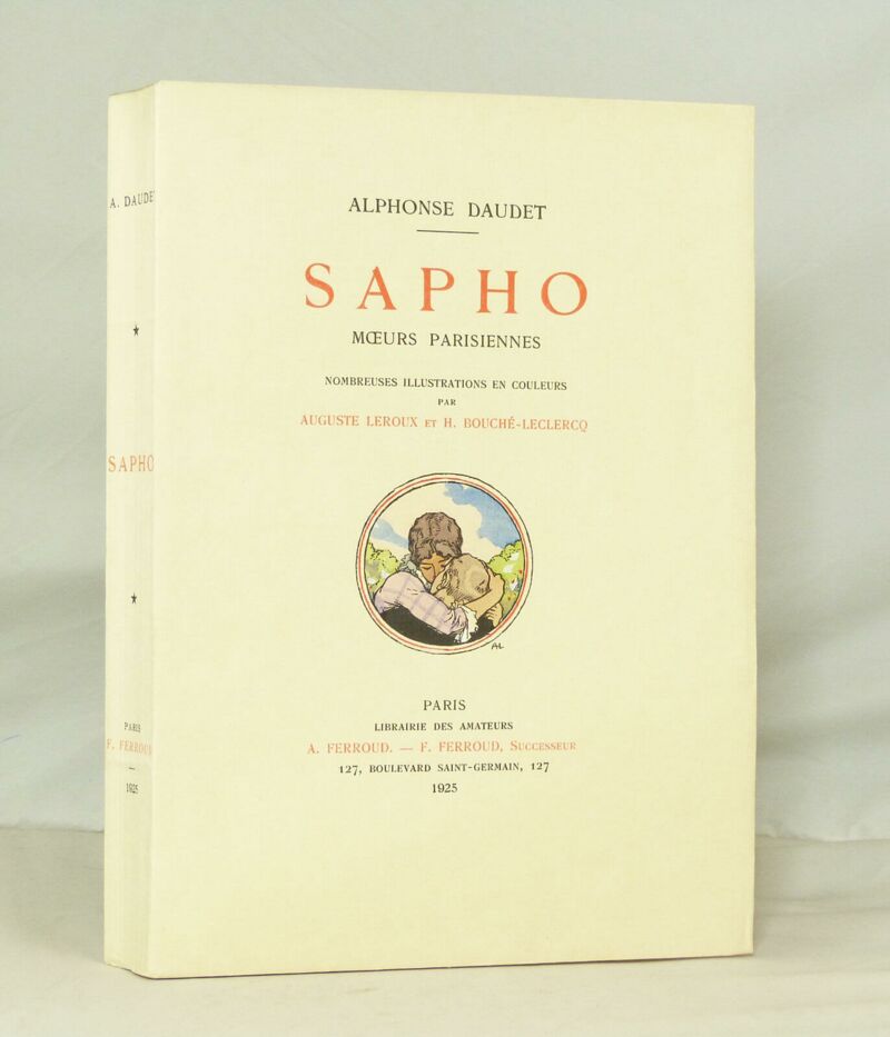 Sapho. | Alphonse Daudet, illustré par Auguste LEROUX, H. BOUCHE ...