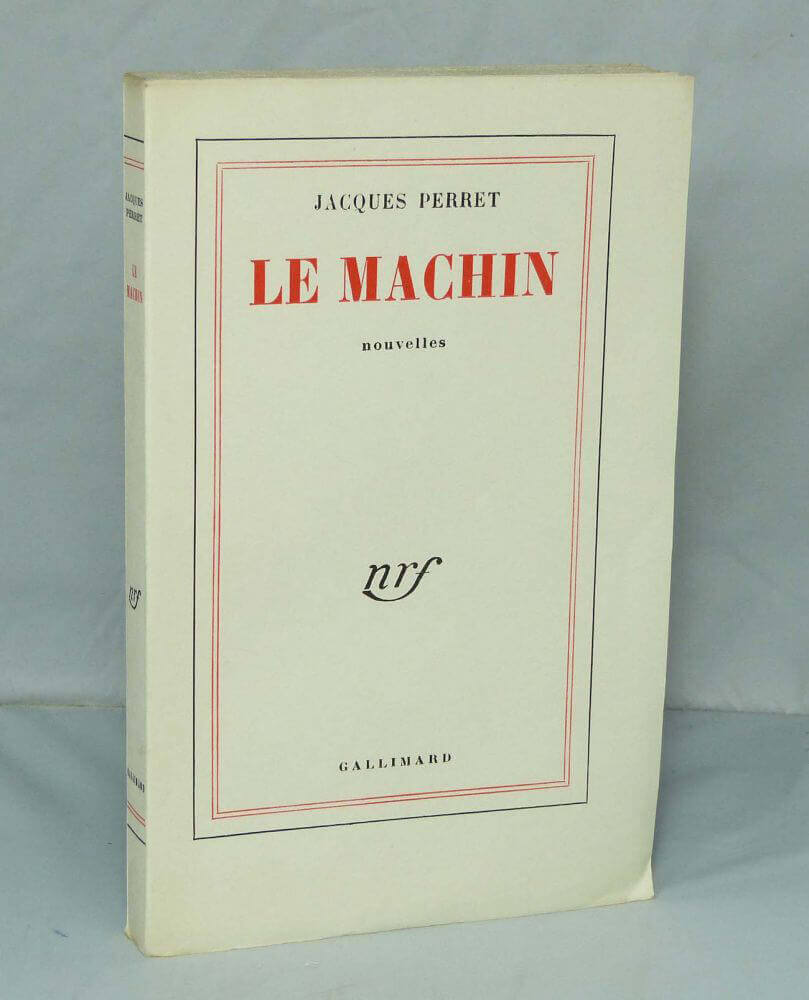 Le machin, édition originale | Jacques Perret - Librairie KOEGUI