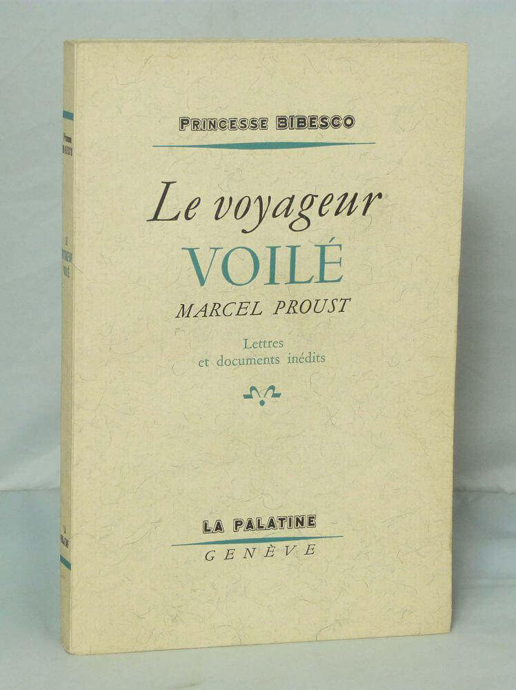 Le Voyageur voilé. Marcel Proust., édition originale | Princesse Bibesco - Librairie KOEGUI